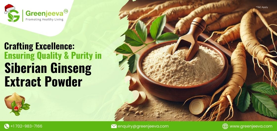 Ensuring Quality and Purity in Siberian Ginseng Extract Powder