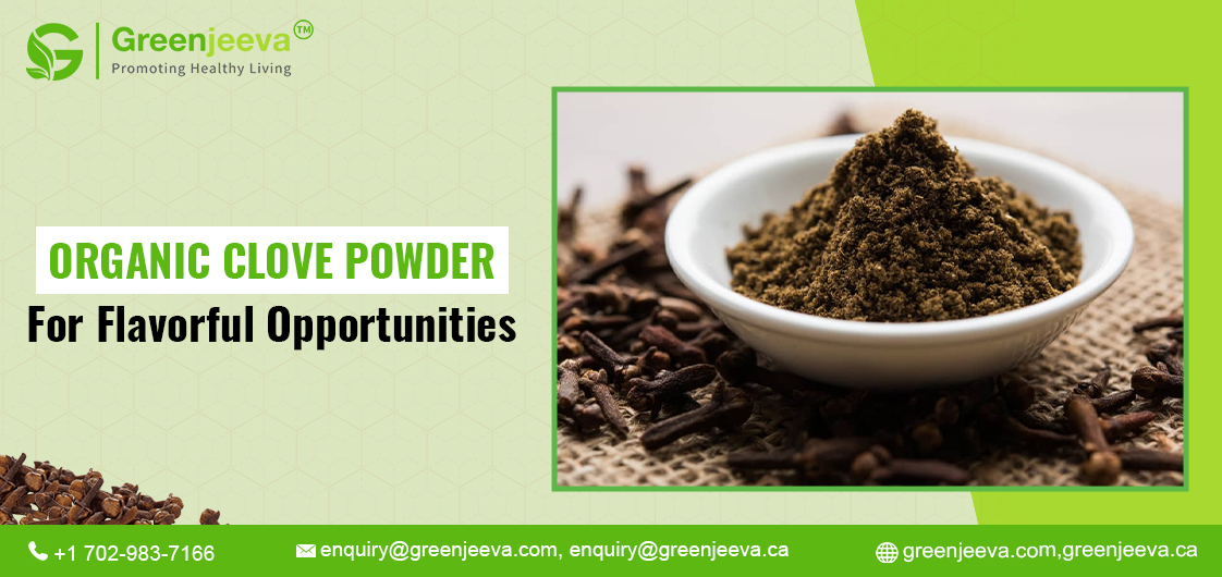 Organic Clove Powder: A Flavorful Opportunity for Food & Beverage ...