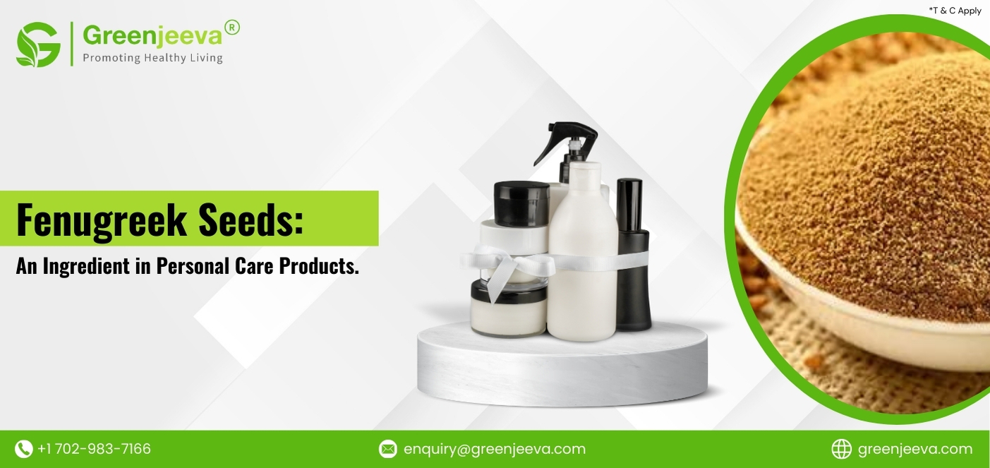 Fenugreek Seeds: Transforming Beauty and Personal Care Products