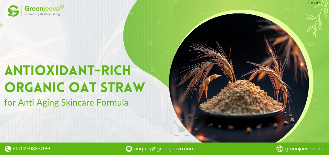 Organic Oat Straw: The Next Big Thing in Anti-Aging Skincare Formulations